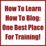 How To Learn How To Blog: One Best Place For Training ...