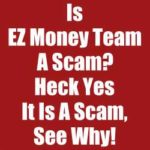 Is EZ Money Team A Scam? Heck Yes It Is A Scam, See Why ...